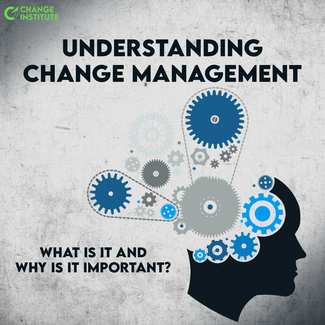 Understanding Change Management: What is It and Why is It Important?